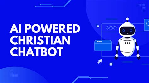 Develop An Ai Powered Christian Chatbot Using Chatgpt Biblebased Apps
