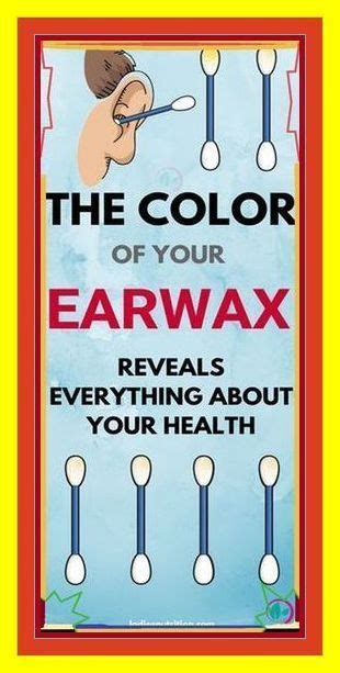 Your Earwax Can Tell How Healthy You Are What Color Is Yours Artofit
