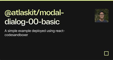 Atlaskit Modal Dialog Basic Codesandbox