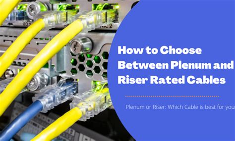Plenum Or Riser Rated Cables Which Cable Is Best For You