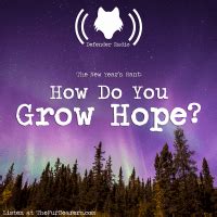 507 The New Years Rant How Do You Grow Hope The Fur Bearers