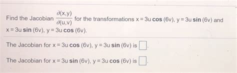 solved 2 x y find the jacobian for the transformations x