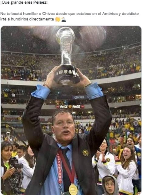 Chivas Memes Despiden A Ricardo Peláez Entre Burlas Y Reclamos