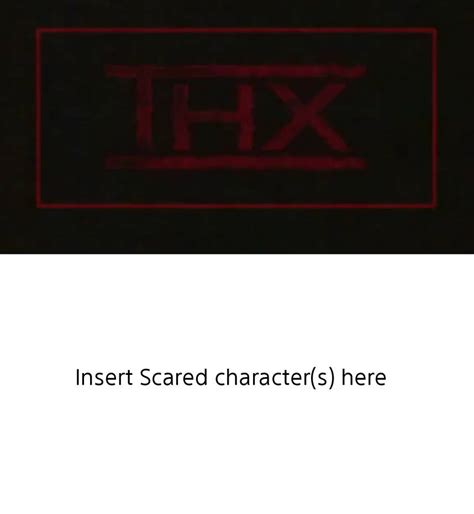 Who Is Scared At Cursed Thx By Tanker2415 On Deviantart