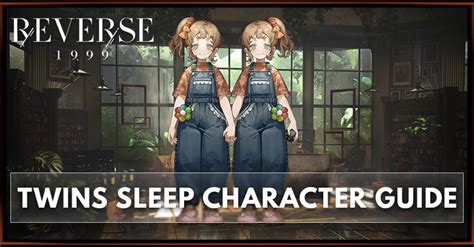 Reverse 1999 Twins Sleep Guide Best Psychubes Skills And Team Build