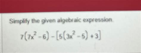 Solved Simplify The Given Algebraic