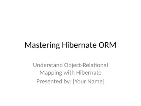 mastering hibernate object relation mapping orm pptx