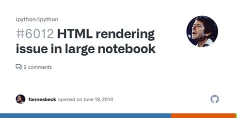 Html Rendering Issue In Large Notebook · Issue 6012 · Ipythonipython · Github