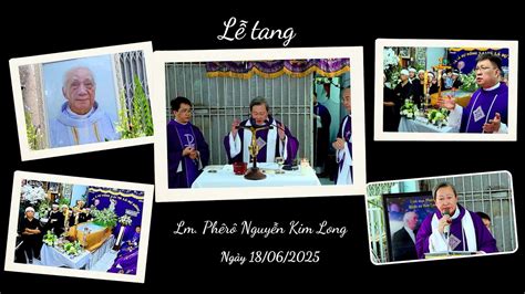 Lễ Đưa Chân Cố Linh Mục Phêrô Nguyễn Kim Long Youtube