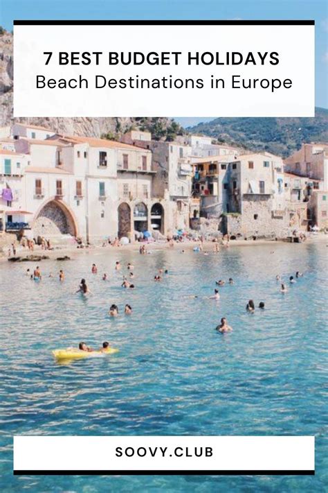 7 Best Budget Friendly Beach Holiday Destinations In Europe Beach