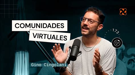 Gino Cingolani Comunidades Virtuales Aprender De Grandes 173 Youtube