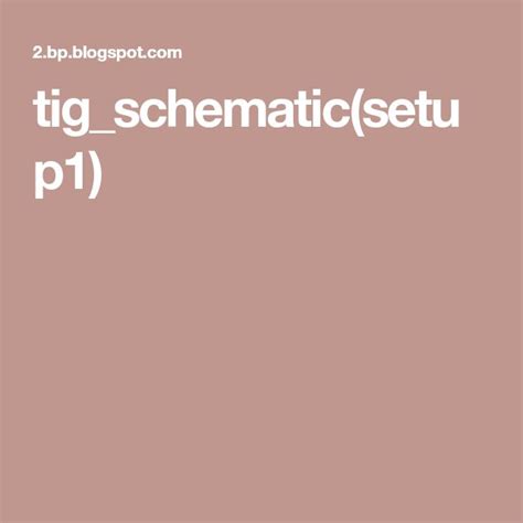 Tig Schematic Setup