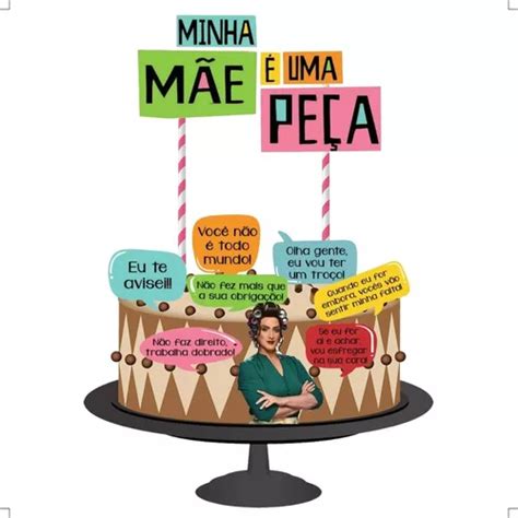 Topo De Bolo Topper De Aniversário Minha Mãe É Uma Peça Colorido