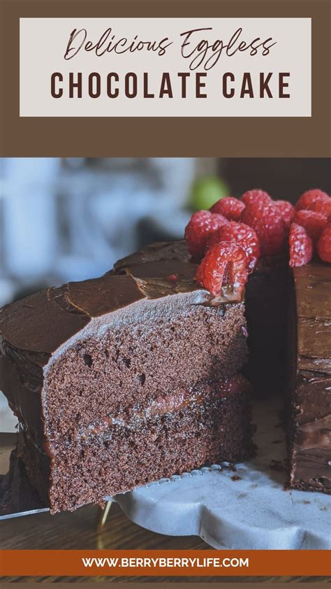 Eggless Chocolate Cake With Raspberry Filling Berry Berry Life