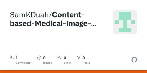 Github Samkduah Content Based Medical Image Retrieval
