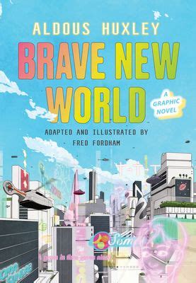 Brave New World A Graphic Novel Brave New World Graphic Novel