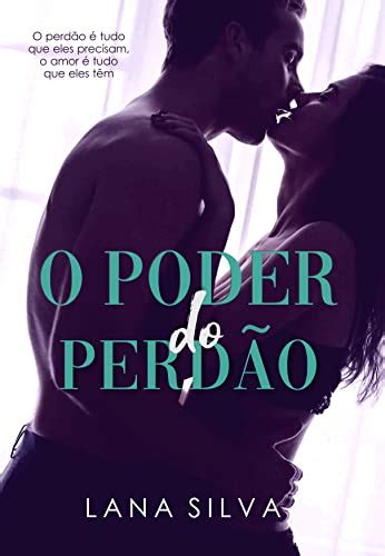 O Poder Do Perdão Livro Único Portuguese Edition Ebook Silva