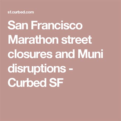 San Francisco Marathon Street Closures And Muni Disruptions Updated