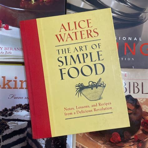 The Art Of Simple Food Notes Lessons And Recipes From A Delicious
