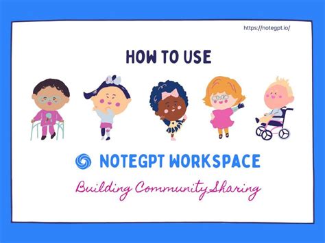 How To Use NoteGPT Workspace Building Community Sharing
