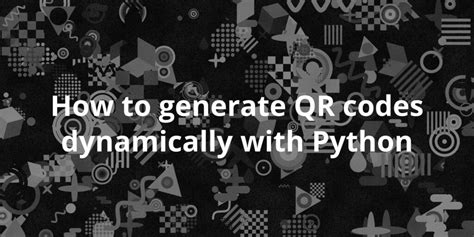 How To Generate Qr Codes Dynamically With Python Drive Win Grow