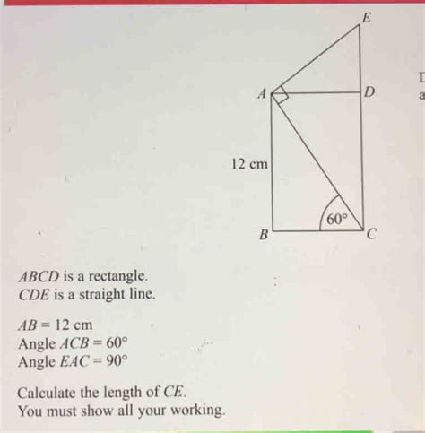 Solved A Abcd Is A Rectangle Cde Is A Straight Line Ab 12cm Angle Acb 60° Angle Eac 90