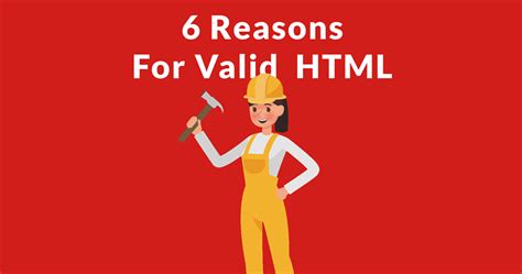 6 Reasons Why Google Says Valid HTML Matters