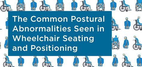 The Common Postural Abnormalities Seen In Wheelchair Seating And Positioning