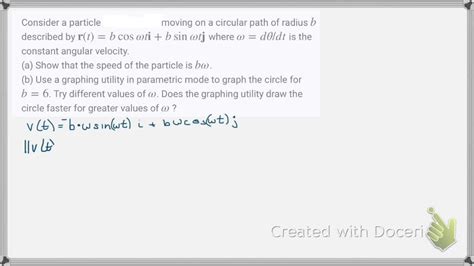solved consider a particle moving on a circular path of radius b