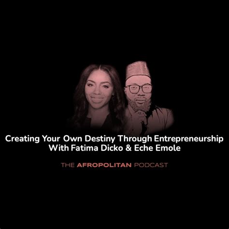 Afropolitan A Digital Nation Creating Your Own Destiny Through Entrepreneurship With Fatima