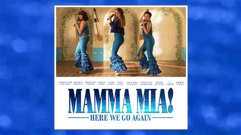 Mamma Mia Mamma Mia Here We Go Again The Movie Soundtrack Youtube