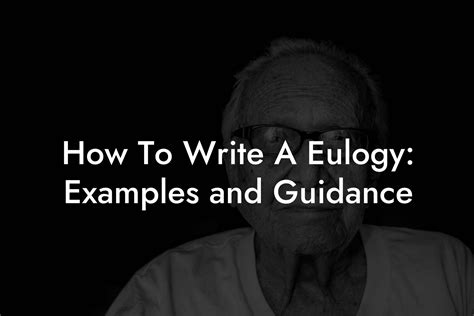 How To Write A Eulogy Examples And Guidance Eulogy Assistant