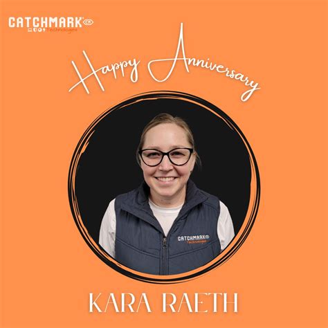Catchmark Technologies On Linkedin Celebrating Kara Raeth On Their Work Anniversary Your