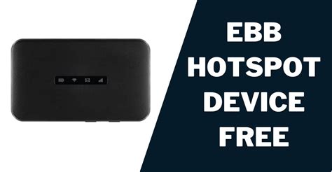 Ebb Hotspot Device Free How To Get Top 5 Providers 2025
