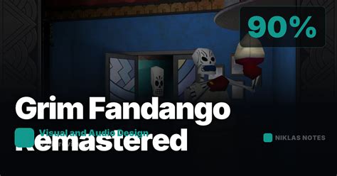 Grim Fandango Remastered Analysis On Niklas Notes