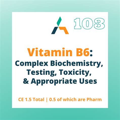 103 Vitamin B6 Complex Biochemistry Testing Toxicity And Appropriate Uses Consult Dr