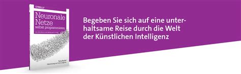 Neuronale Netze Selbst Programmieren Ein Verständlicher Einstieg Mit Python Rashid Tariq