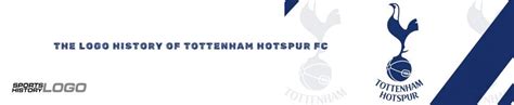The Logo History Of Tottenham Hotspur Fc Sports Logo History