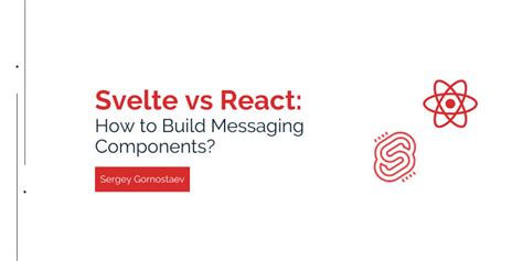 React Vs Svelte How To Build Messaging Components — Keenethics