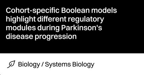 Cohort Specific Boolean Models Highlight Different Regulatory Modules During Parkinsons Disease
