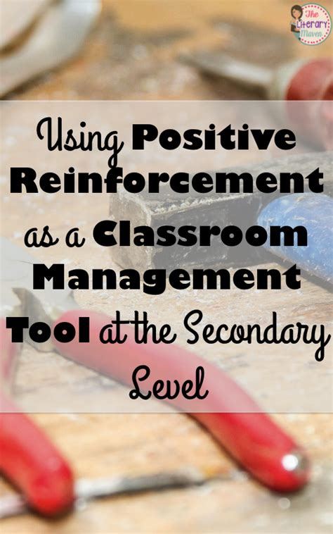 Using Positive Reinforcement As A Classroom Management Tool At The