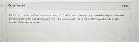 solved a 25 5 turn conductive loop encloses an area of 0 6