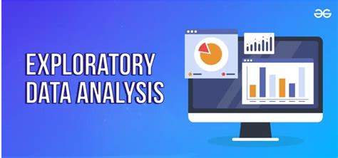 Unveiling The Power Of Data The Exploratory Data Analysis Eda