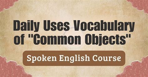 Vocabulary Of Common Objects