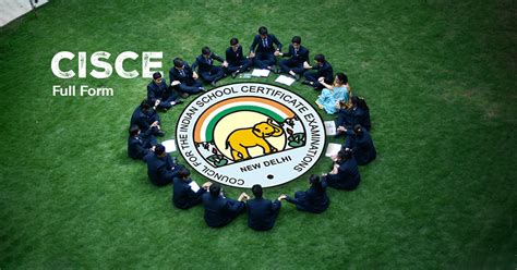 Cisce Full Form Guide To The Indian School Exams