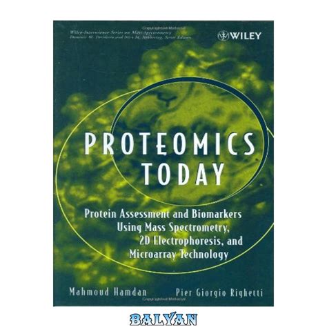 دانلود کتاب Proteomics Today Protein Assessment And Biomarkers Using Mass Spectrometry 2d