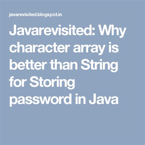 Javarevisited Why Character Array Is Better Than String For Storing