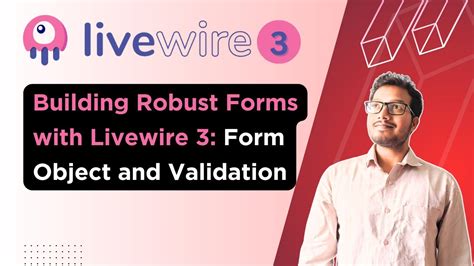 Building Robust Forms With Livewire 3 Form Object And Validation