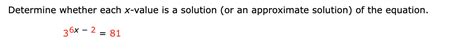 Solved Determine Whether Each X Value Is A Solution Or An Chegg