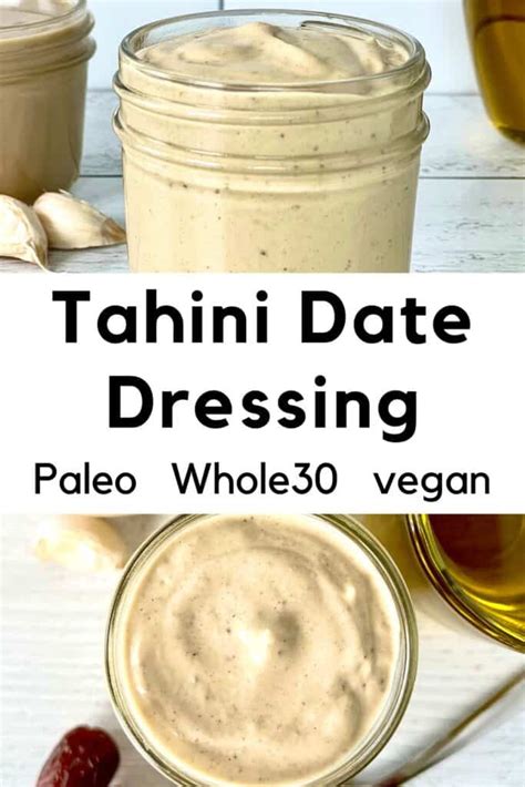 Tahini Date Dressing Paleo Whole30 Vegan Paleo Gluten Free Guy